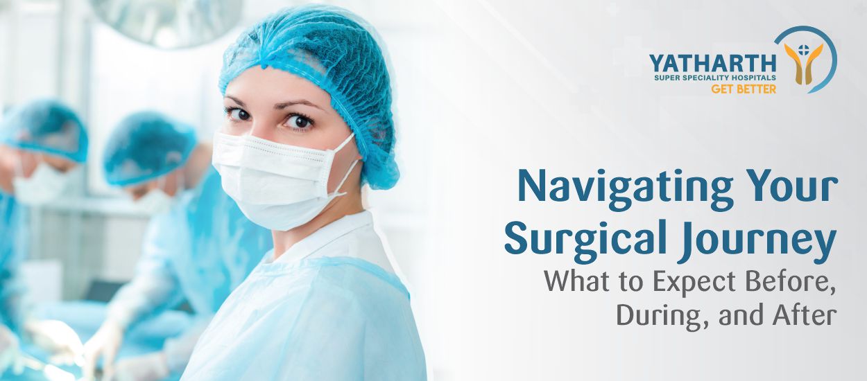 Navigating Your Surgical Journey | Yatharth Hospital